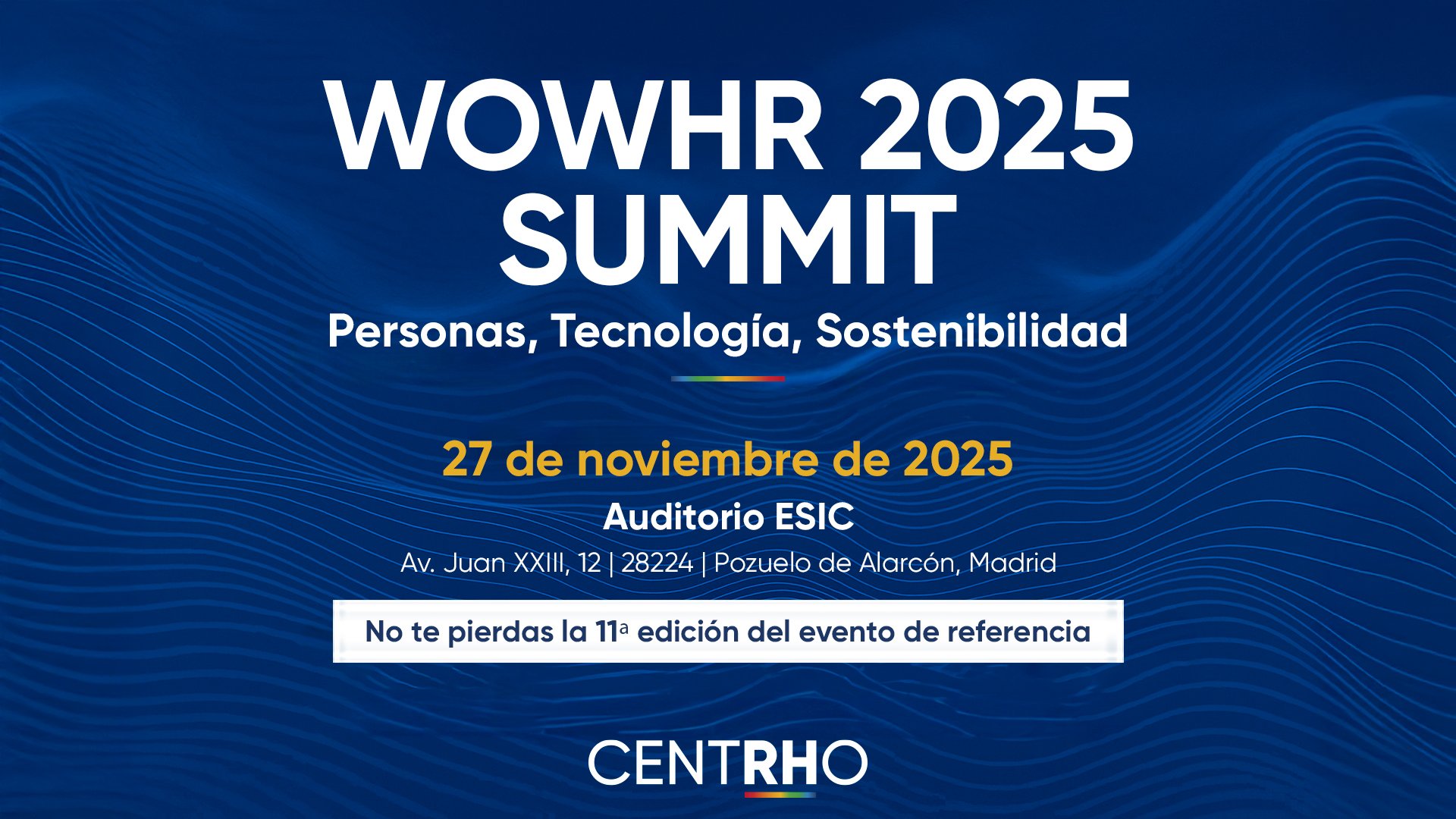 WOWHR 2025 SUMMIT: el evento estrella anual de los RRHH alcanza su 11ª ...
